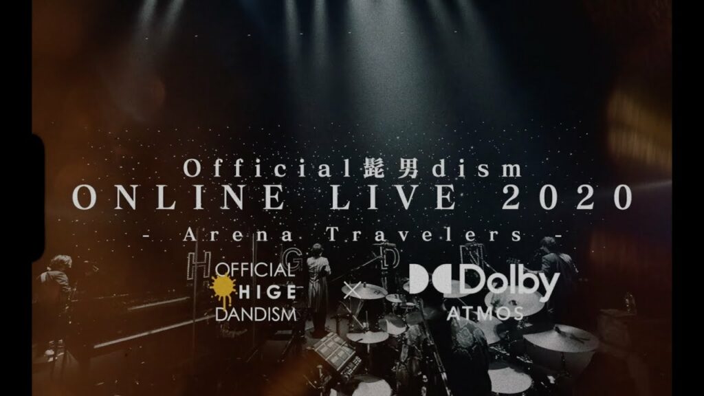 [Guidance of Dolby Atmos] Official髭男dism ONLINE LIVE 2020 - Arena Travelers - wakatech.jp